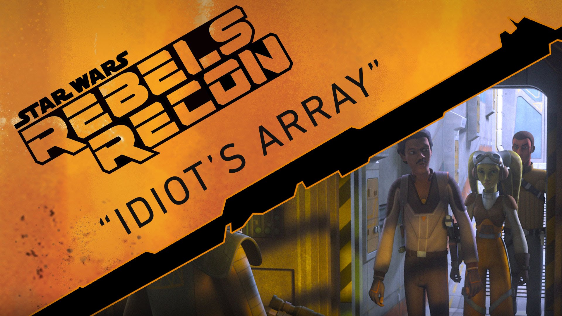Rebels Recon #1.10: Inside "Idiot's Array" | Star Wars Rebels - Cast Wars